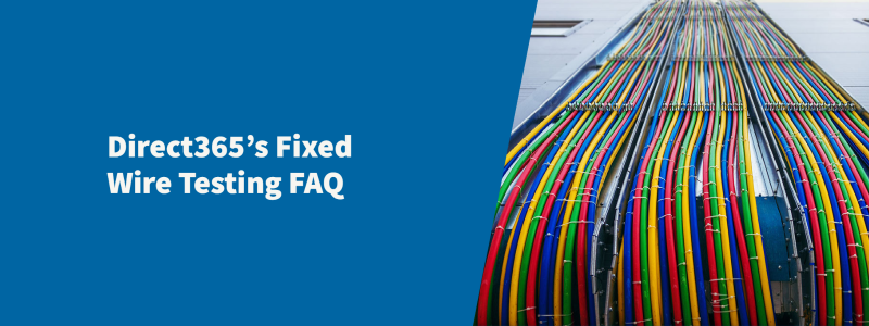 Fixed Wire Testing and Electrical Inspections | Direct365